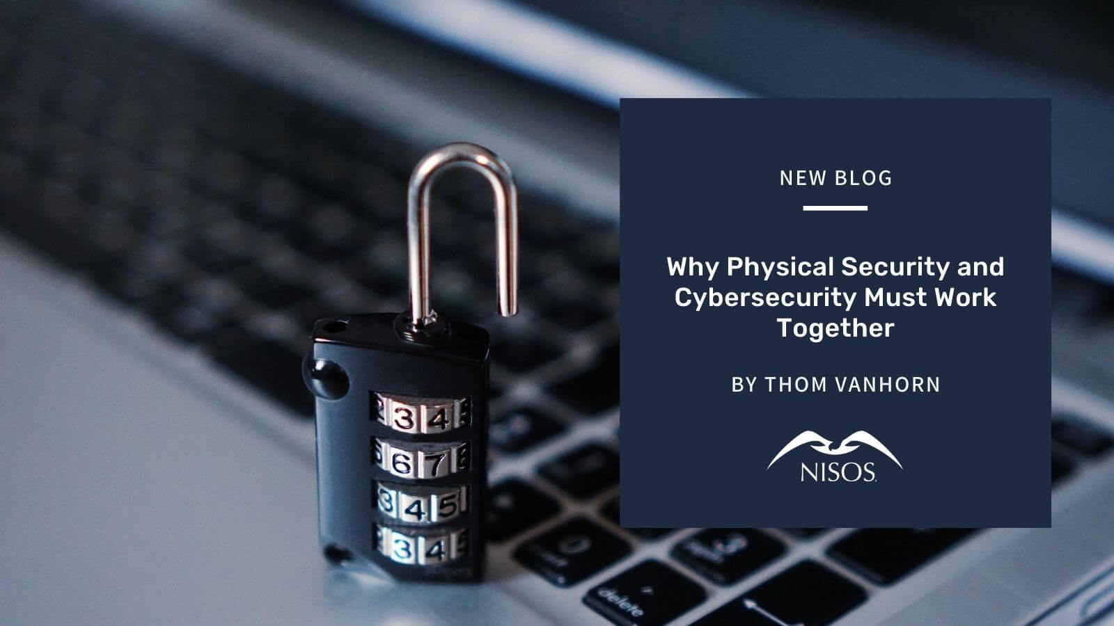 Why Physical Security and Cybersecurity Must Work Together - Nisos