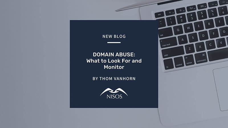 Domain Abuse: What to Look For and Monitor - Nisos
