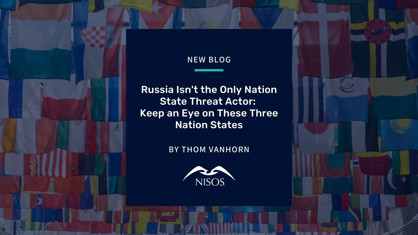 Russia Isn't the Only Nation State Threat Actor - Nisos