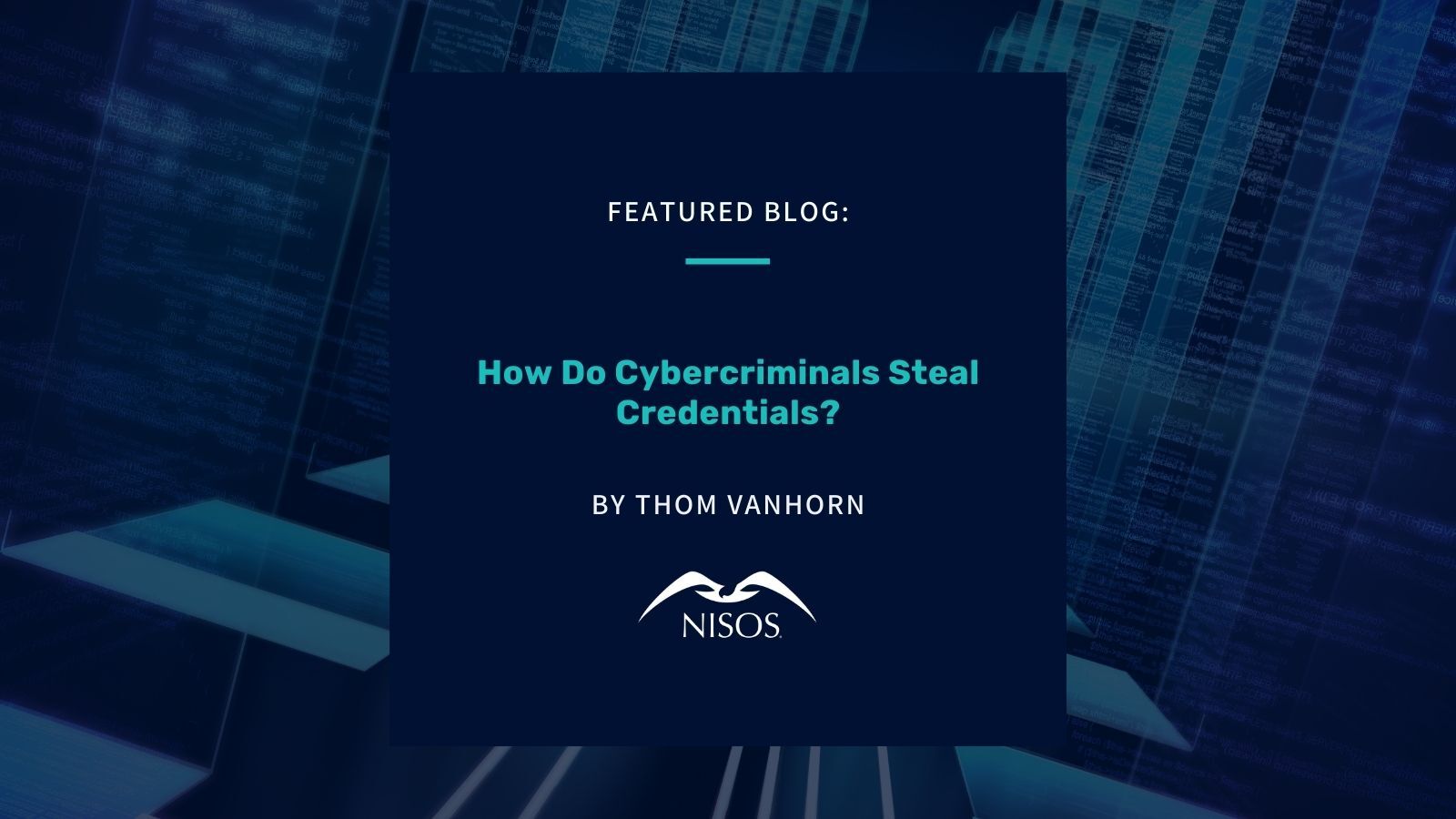 How Do Cybercriminals Steal Credentials? - Nisos