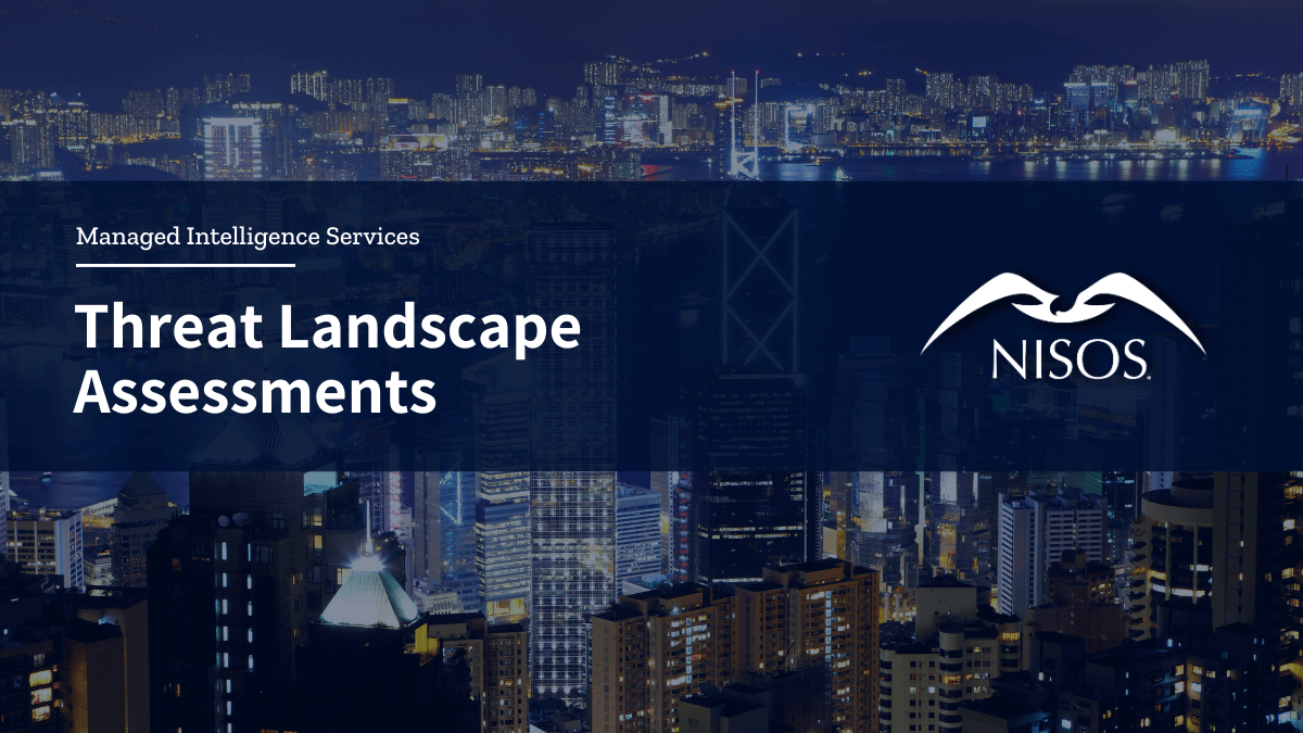 Threat Landscape Assessment & Risk Insights - Nisos